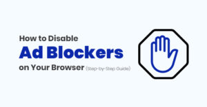 How to Disable Ad Blockers on Your Browser (Step-by-Step Guide) – PLR Database